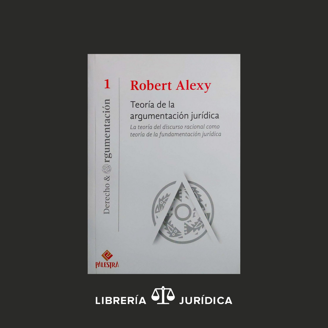 Teoría de la Argumentación Jurídica-La Teoría del Discursi Racional co ...