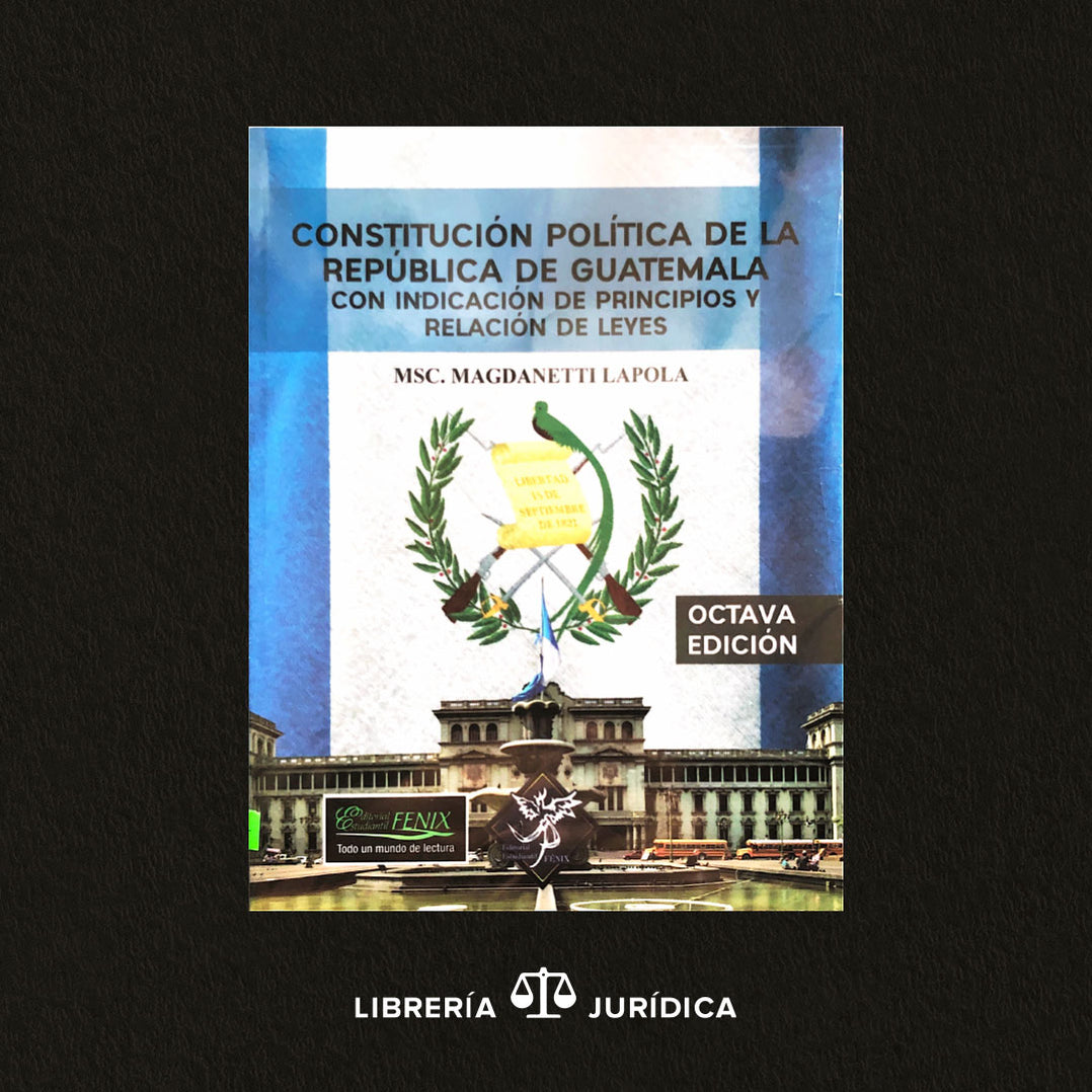 Constitución Política de la República de Guatemala— Libreria Juridica